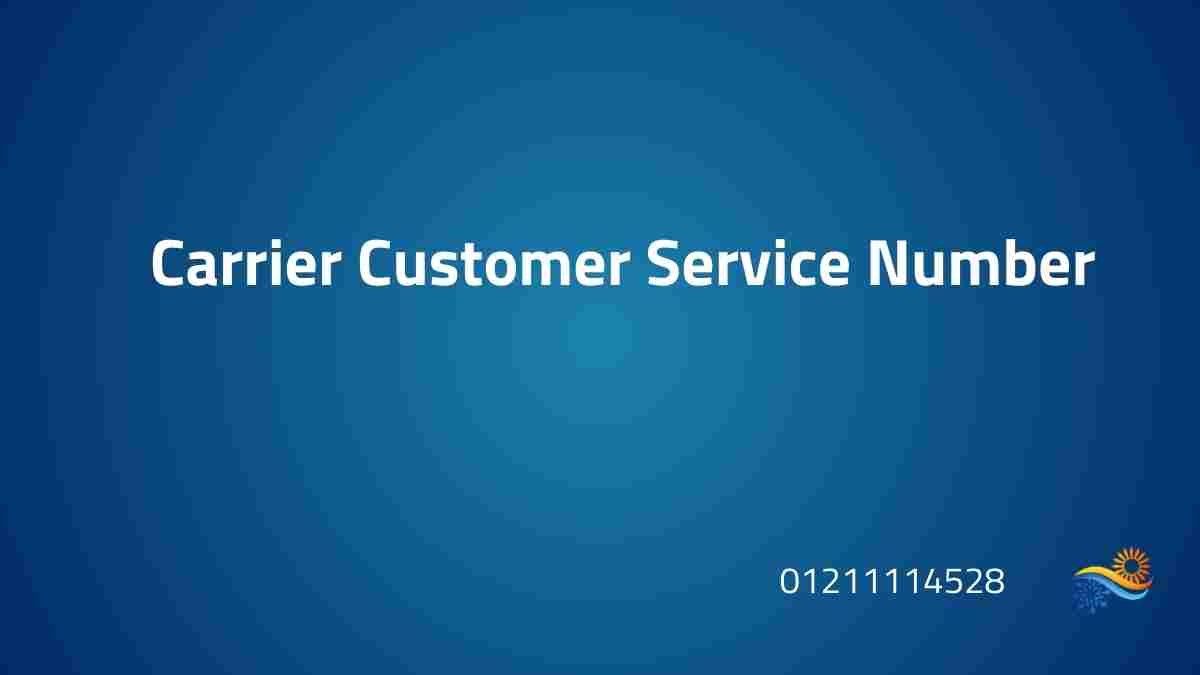 Carrier Customer Service Number – Hotline & Unified Contact ...